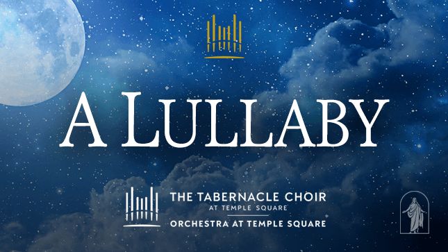 A Lullaby: Catch Up on the New Single from The Tabernacle Choir